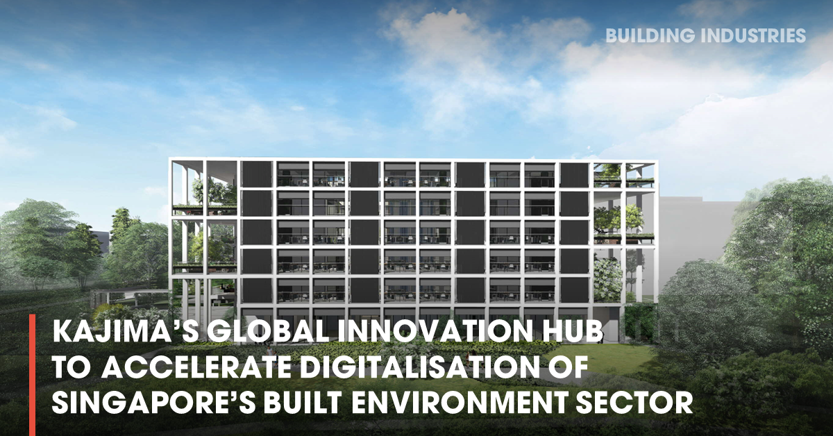 Kajima’s Global Innovation Hub to accelerate digitalisation of ...